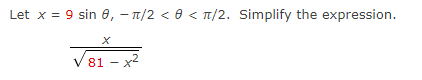 Solved Let \\( x=9 \\sin \\theta,-\\pi / 2