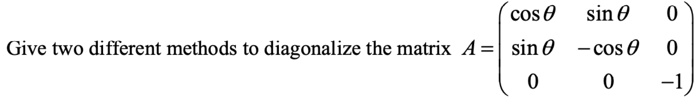Solved cos e sin e 0 Give two different methods to | Chegg.com