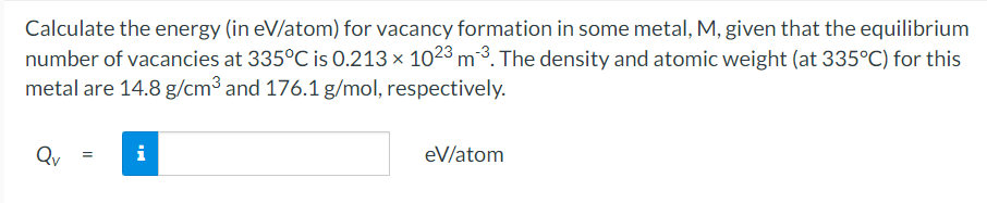 Solved Calculate the energy (in eV/atom) for vacancy | Chegg.com