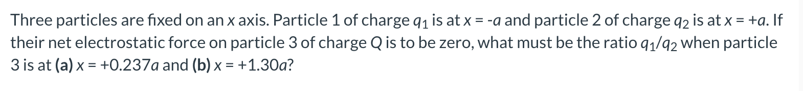Solved Three particles are fixed on an x ﻿axis. Particle | Chegg.com