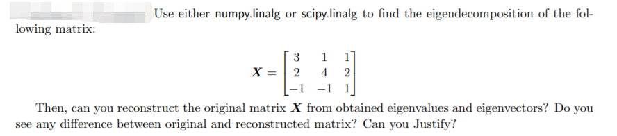 Solved Use either numpy.linalg or scipy.linalg to find the | Chegg.com