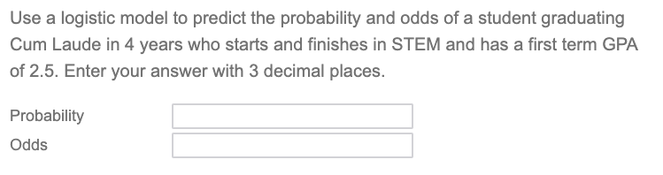 Solved Use a logistic model to predict the probability and | Chegg.com