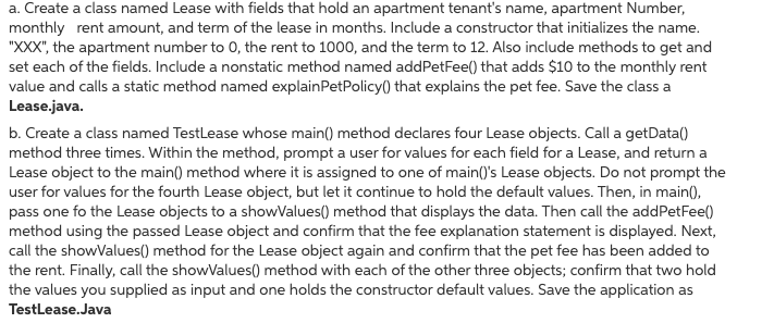 Solved a. Create a class named Lease with fields that hold | Chegg.com