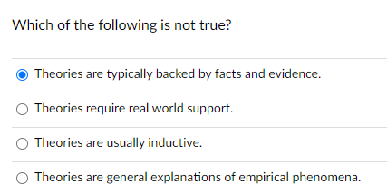 Solved Which of the following is not true? Theories are | Chegg.com