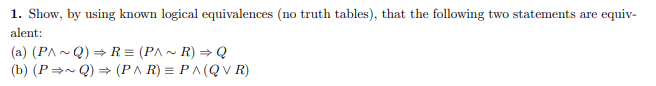 Solved 1. Show, by using known logical equivalences (no | Chegg.com