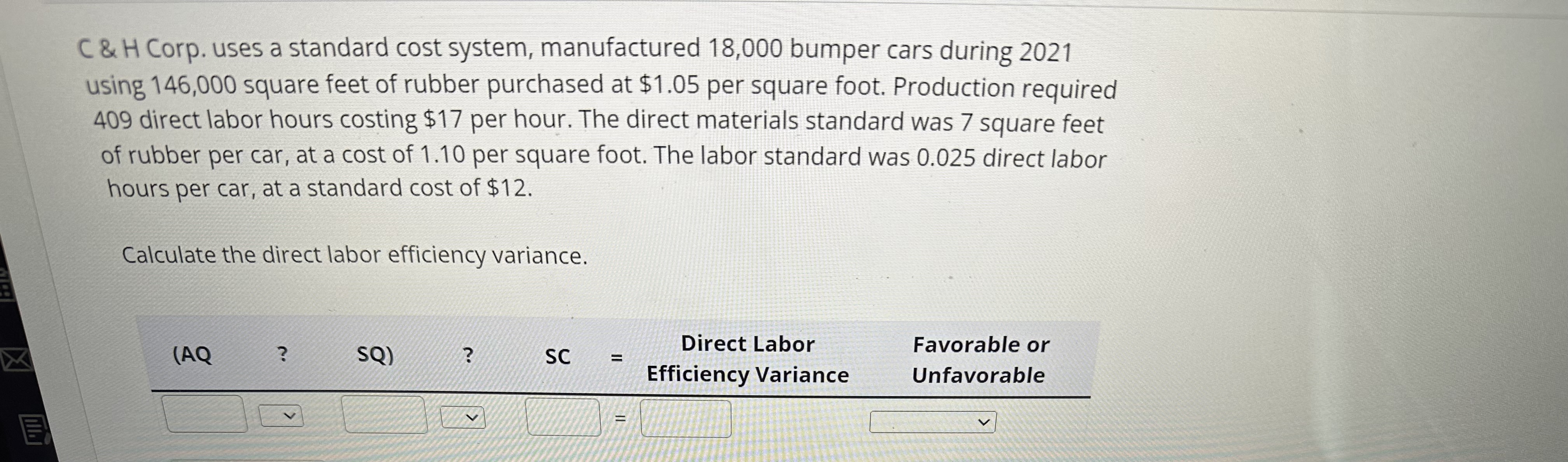 Solved C & H Corp. uses a standard cost system, manufactured | Chegg.com