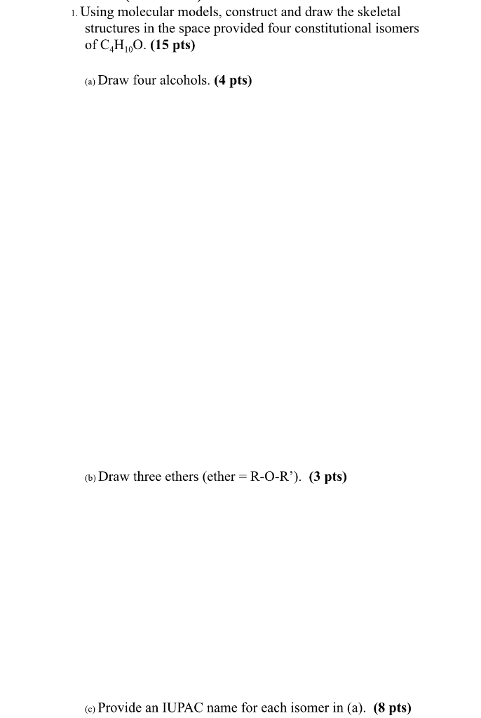 Solved 1. Using molecular models, construct and draw the | Chegg.com