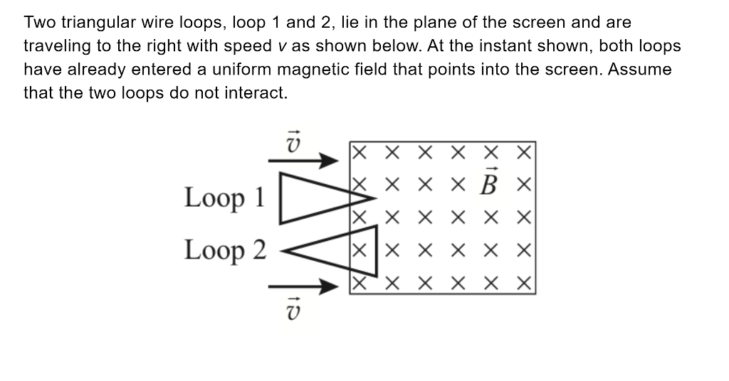Solved Two triangular wire loops, loop 1 and 2, lie in the | Chegg.com
