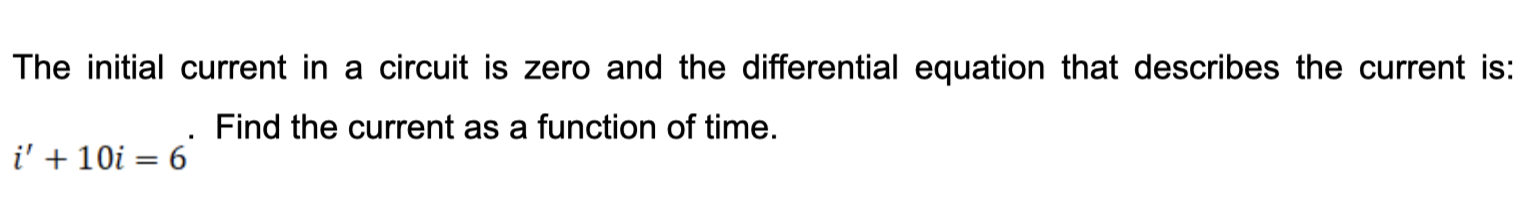 Solved The initial current in a circuit is zero and the | Chegg.com