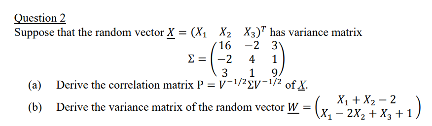 Solved Question 2 Suppose that the random vector X=(X1X2X3)T | Chegg.com