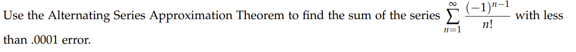 Solved Use The Alternating Series Approximation Theorem To