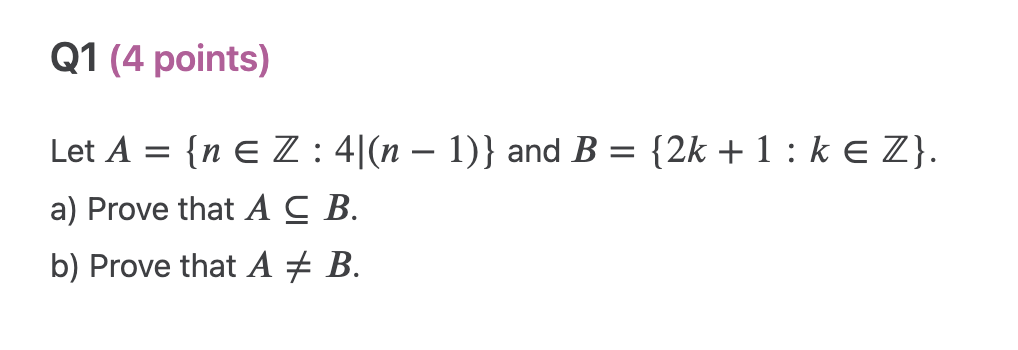 Solved Let A={n∈Z:4∣(n−1)} and B={2k+1:k∈Z}. a) Prove that | Chegg.com