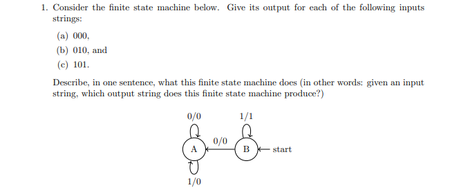 Solved 1. Consider the finite state machine below. Give its | Chegg.com
