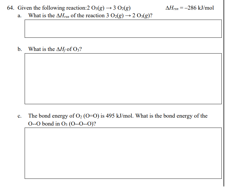 Solved Given the following reaction: 2O3(g)→3O2(g)ΔHrxn=−286 | Chegg.com