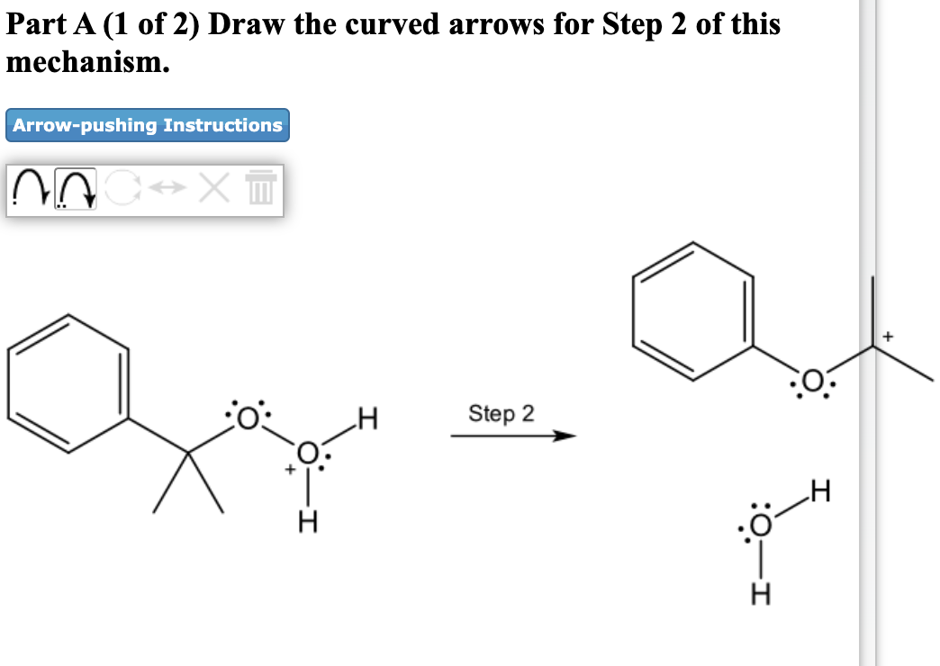 Solved Part A (1 of 2) Draw the curved arrows for Step 2 of | Chegg.com