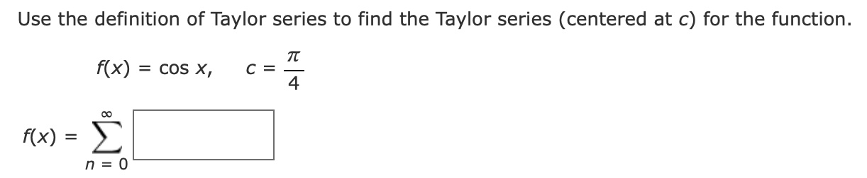 Solved Use the definition of Taylor series to find the | Chegg.com