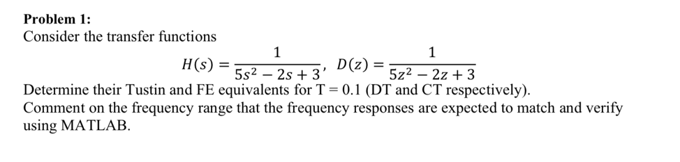 Problem 1: Consider the transfer functions 1 1 H(S) = | Chegg.com