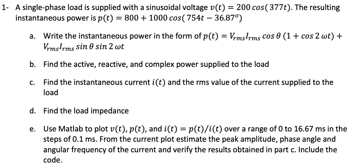 Solved 1- A single-phase load is supplied with a sinusoidal | Chegg.com