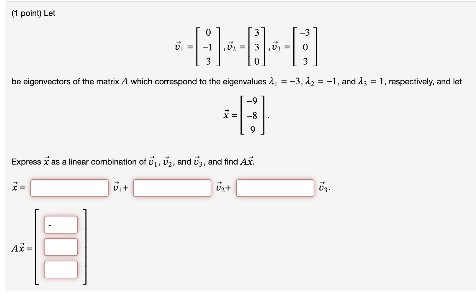 Solved (1 point) Let v1=⎣⎡0−13⎦⎤,v2=⎣⎡330⎦⎤,v3=⎣⎡−303⎦⎤ be | Chegg.com