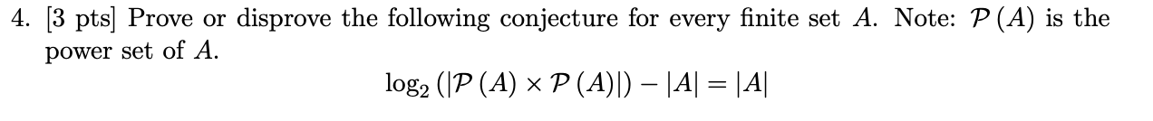 Solved [3 pts] Prove or disprove the following conjecture | Chegg.com