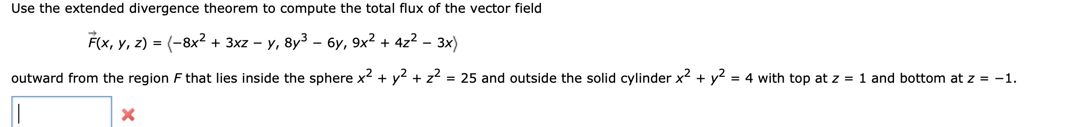 Solved Use the extended divergence theorem to compute the | Chegg.com Solved Use the extended divergence theorem to compute the | Chegg.com