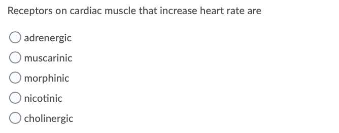 Solved Receptors on cardiac muscle that increase heart rate | Chegg.com