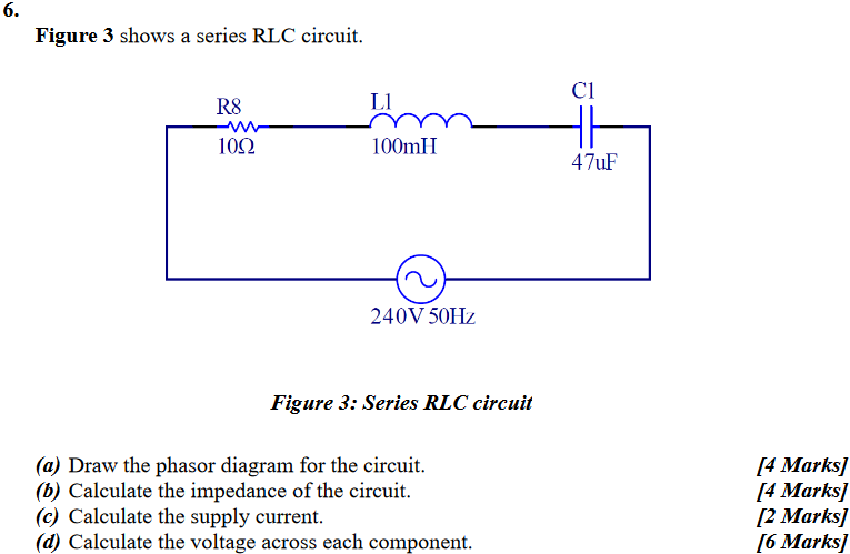 Solved 6. Figure 3 shows a series RLC circuit. ci Li R8 w | Chegg.com