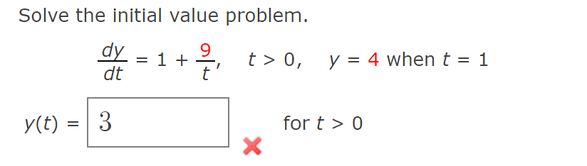 Solved Solve the initial value problem. dtdy=1+t9,t>0,y=4 | Chegg.com