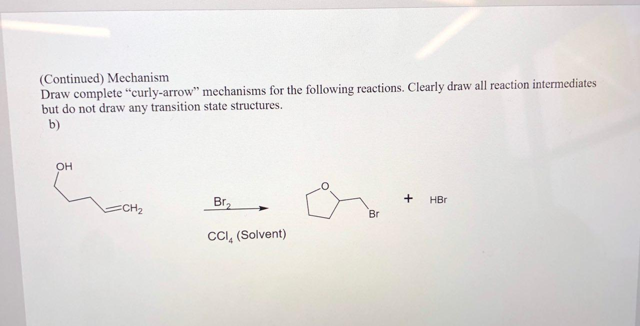 Solved (Continued) Mechanism Draw complete "curly-arrow” | Chegg.com