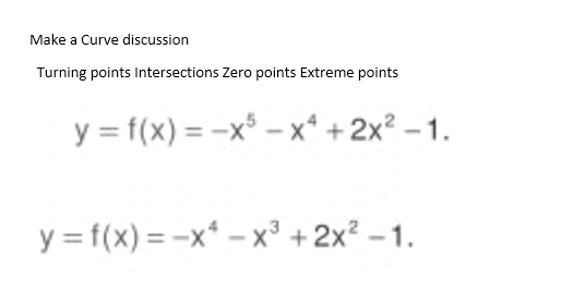 Solved Make a Curve discussion Turning points Intersections | Chegg.com