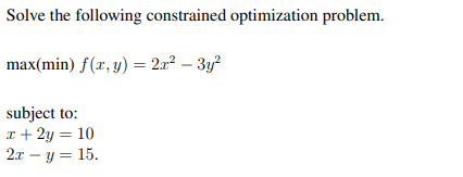 Solved Solve the following constrained optimization problem | Chegg.com