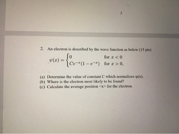 Solved 2. An electron is described by the wave function as | Chegg.com