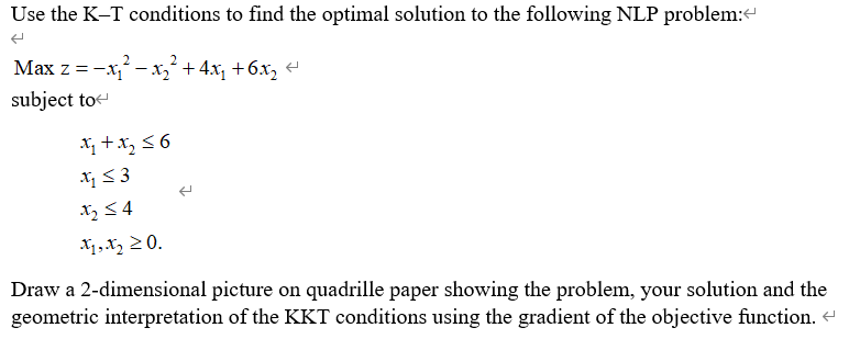 Use the K-T conditions to find the optimal solution | Chegg.com