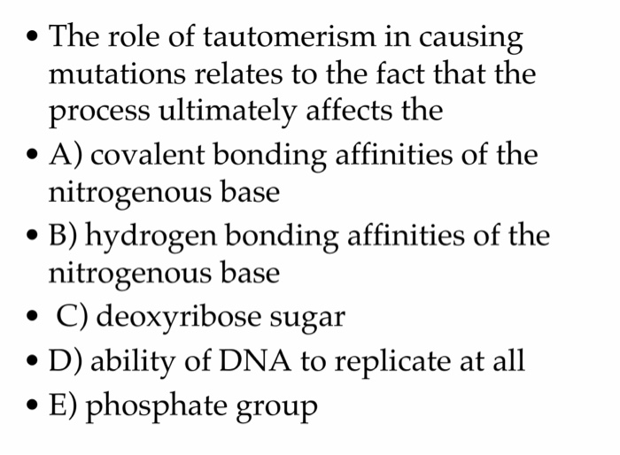 Solved » The role of tautomerism in causing mutations | Chegg.com