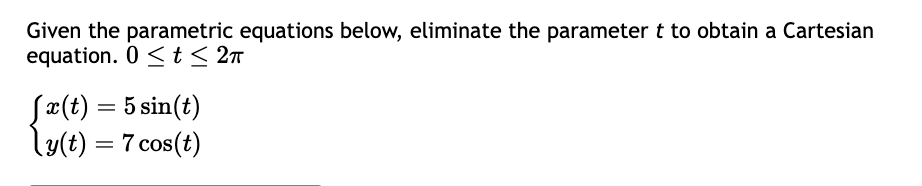 Solved Given The Parametric Equations Below Eliminate The