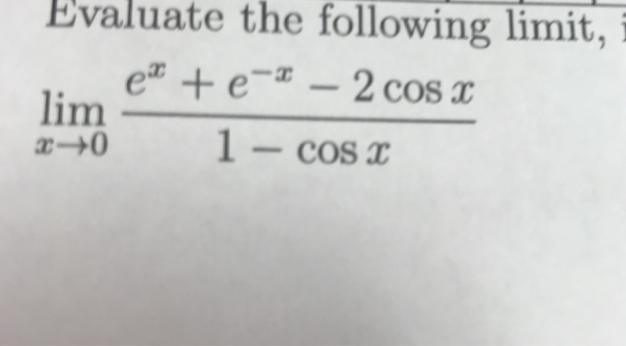 Solved Evaluate the following limit ee2 cos ax lim | Chegg.com