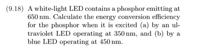 Solved 9.18) A white-light LED contains a phosphor emitting | Chegg.com