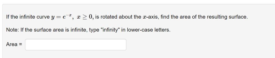 Solved If the infinite curve y=e−x,x≥0, is rotated about the | Chegg.com