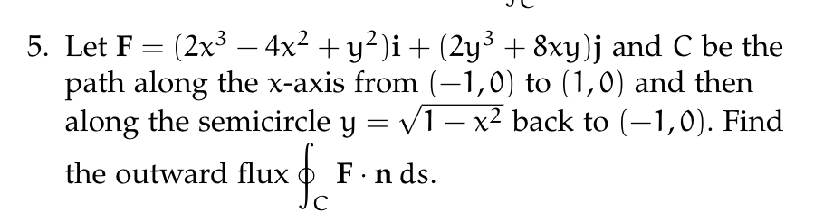 Solved 5. Let F=(2x3−4x2+y2)i+(2y3+8xy)j and C be the path | Chegg.com