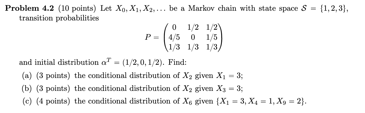 Solved roblem 4.2 (10 points) Let X0,X1,X2,… be a Markov | Chegg.com