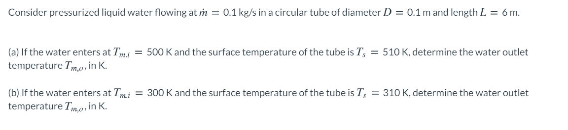 Solved Consider pressurized liquid water flowing at m = 0.1 | Chegg.com