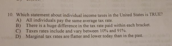 Solved 10. Which statement about individual income taxes in | Chegg.com