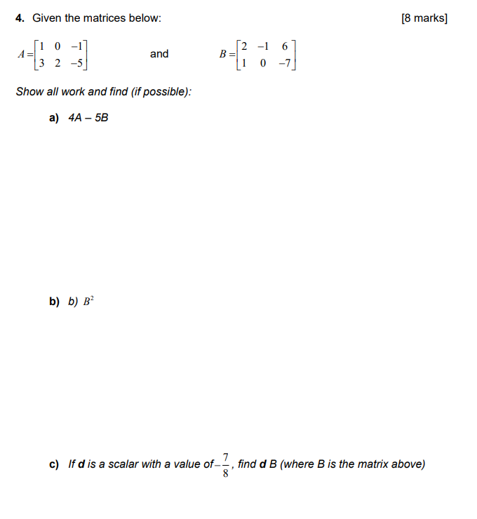 Solved 4. Given the matrices below: [8 marks] A=[1302−1−5] | Chegg.com