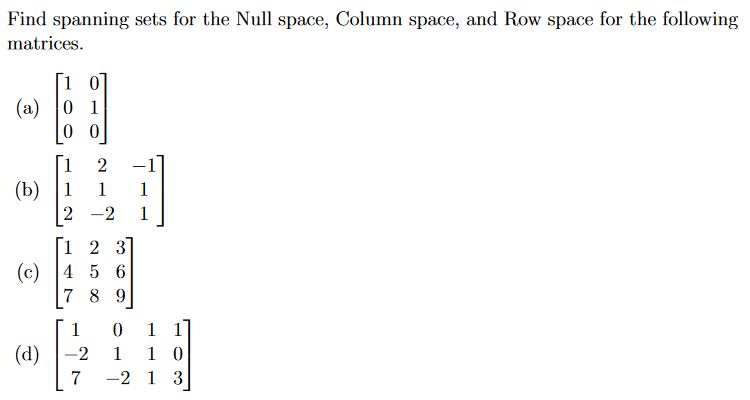 Solved Find spanning sets for the Null space, Column space, | Chegg.com