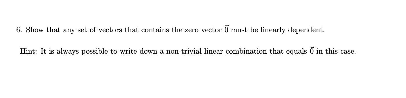 Solved 6. Show that any set of vectors that contains the | Chegg.com