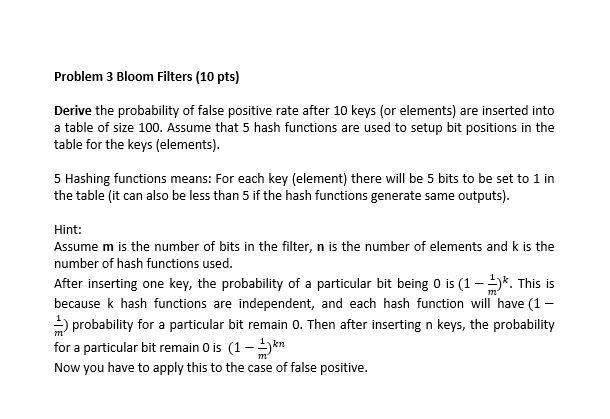 Solved Problem 3 Bloom Filters (10 pts) Derive the | Chegg.com