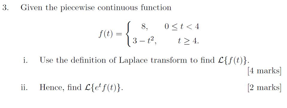 Solved 3. Given the piecewise continuous function f(t) = s | Chegg.com