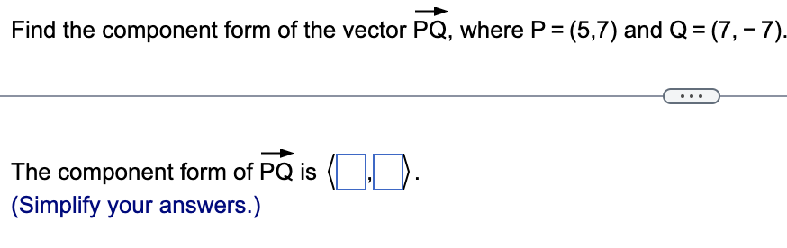 Solved Find the component form of the vector PQ, where | Chegg.com