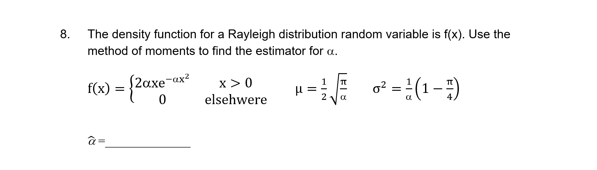 Solved 8. The density function for a Rayleigh distribution | Chegg.com