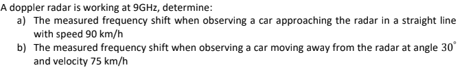 A doppler radar is working at 9GHz, determine: a) The | Chegg.com